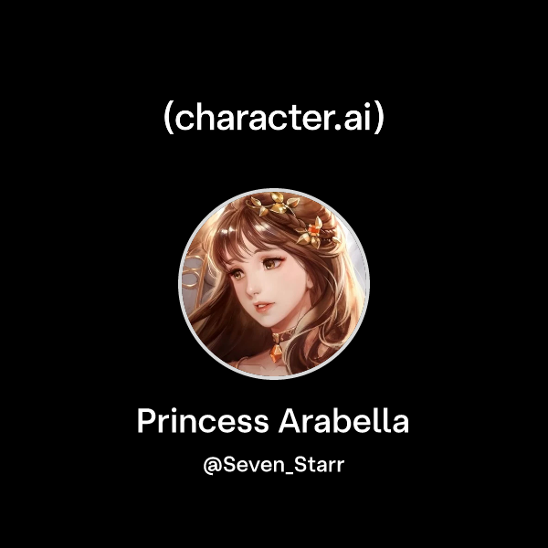 Chat with Princess Arabella | character.ai | AI Chat, Reimagined–Your ...