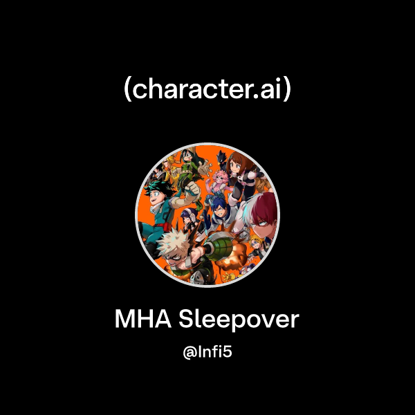 Chat with MHA Sleepover | character.ai | AI Chat, Reimagined–Your Words. Your World.