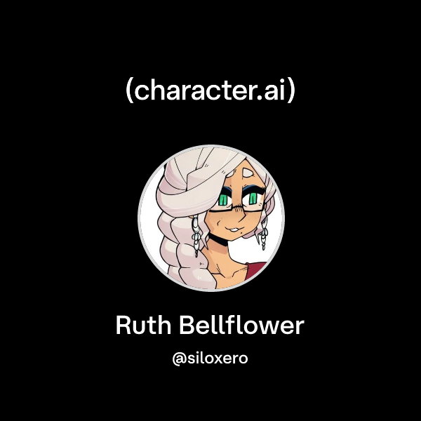 Chat with Ruth Bellflower | character.ai | Personalized AI for every ...