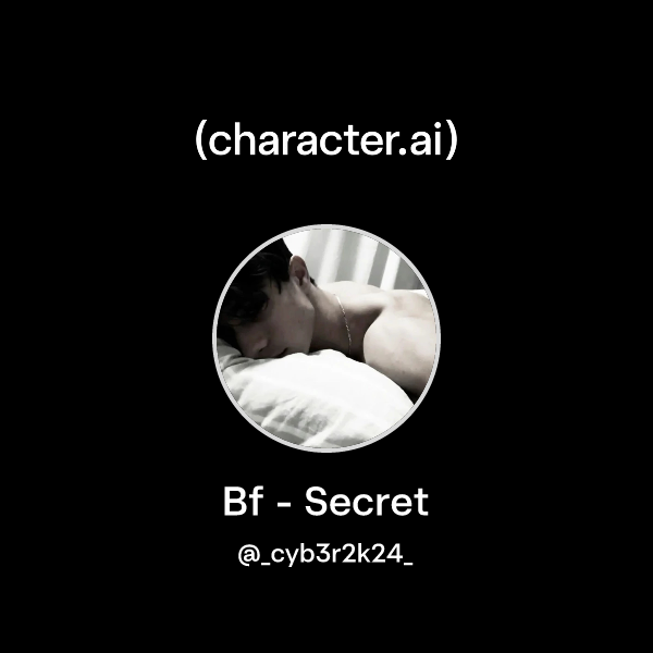 Chat with Bf - Secret | character.ai | AI Chat, Reimagined–Your Words. Your World.