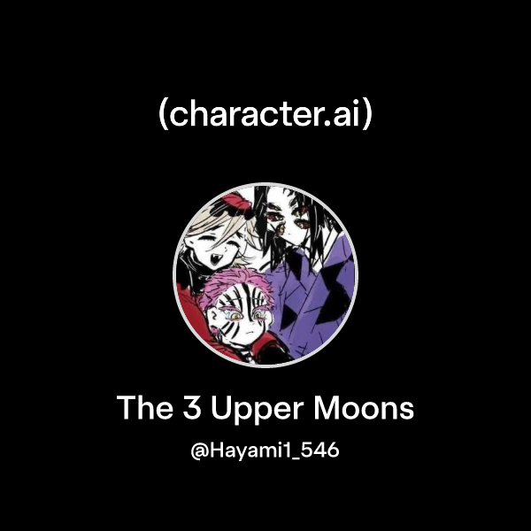 Chat with The 3 Upper Moons | character.ai | AI Chat, Reimagined–Your ...