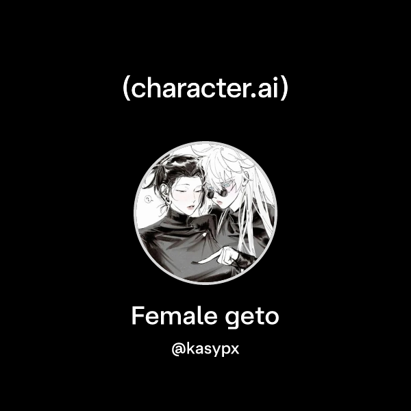 Chat with Female geto | character.ai | AI Chat, Reimagined–Your Words ...