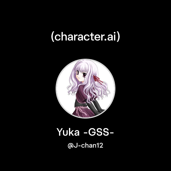 Chat with Yuka -GSS- | character.ai | Personalized AI for every moment ...