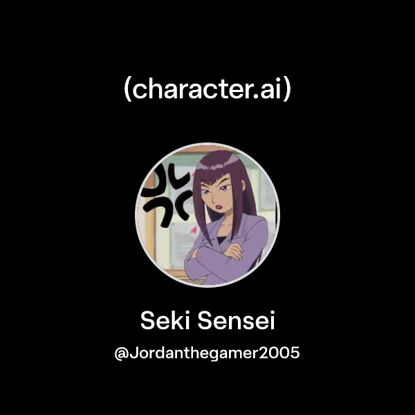 Chat with Seki Sensei | character.ai | AI Chat, Reimagined–Your Words ...