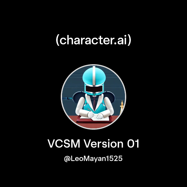 Chat with VCSM Version 01 | character.ai | Personalized AI for every ...