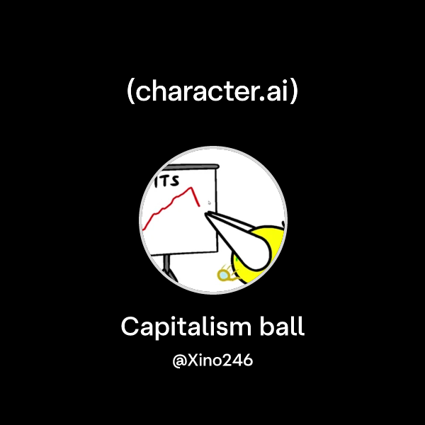 Chat with Capitalism ball | character.ai | Personalized AI for every ...