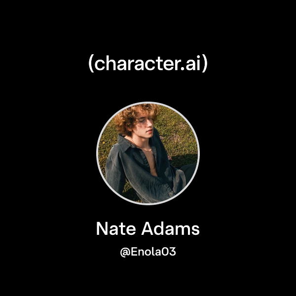 Chat with Nate Adams | character.ai | Personalized AI for every moment ...