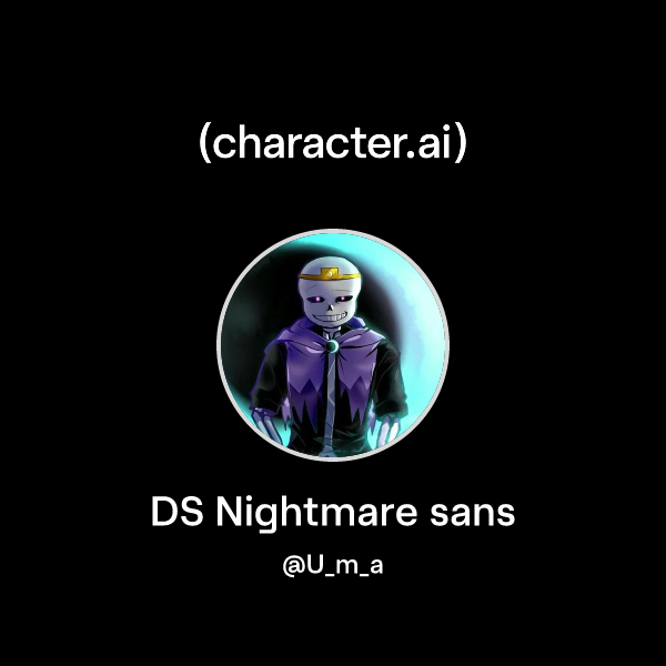 Chat with DS Nightmare sans | character.ai | Personalized AI for every ...