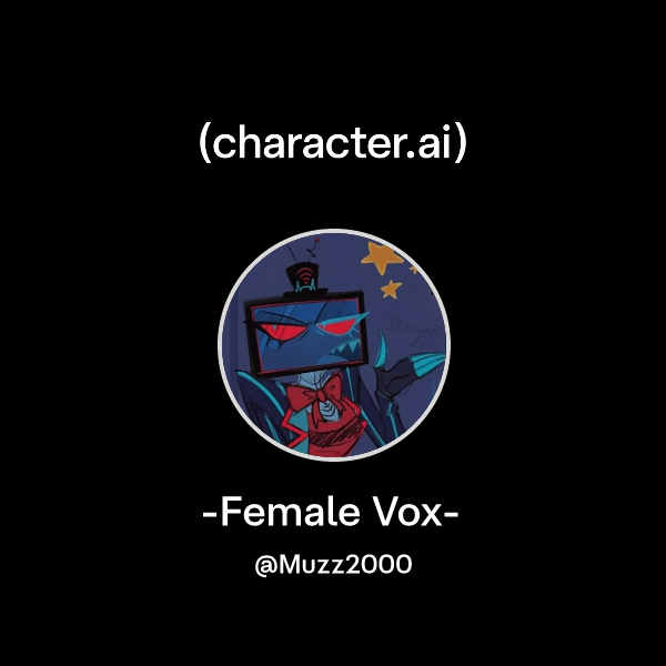 Chat with -Female Vox- | character.ai | AI Chat, Reimagined–Your Words ...