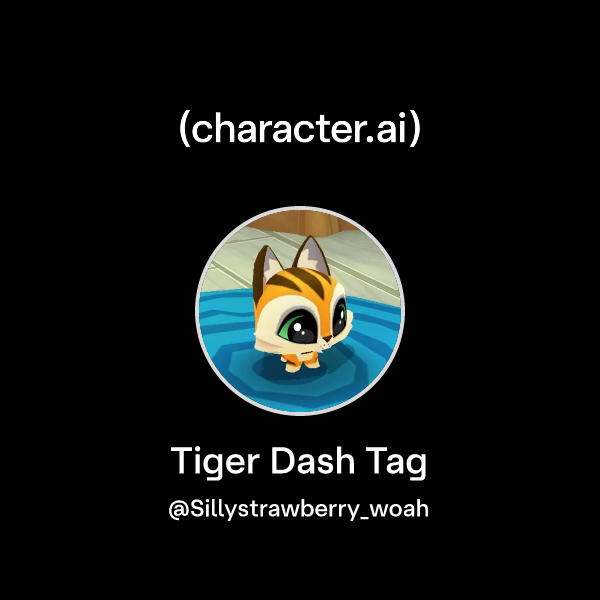 Chat with Tiger Dash Tag | character.ai | Personalized AI for every ...
