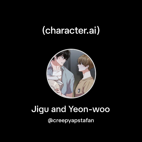 Chat with Jigu and Yeon-woo | character.ai | AI Chat, Reimagined–Your Words. Your World.