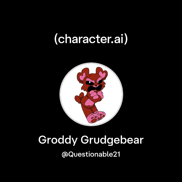 Chat with Groddy Grudgebear | character.ai | Personalized AI for every ...