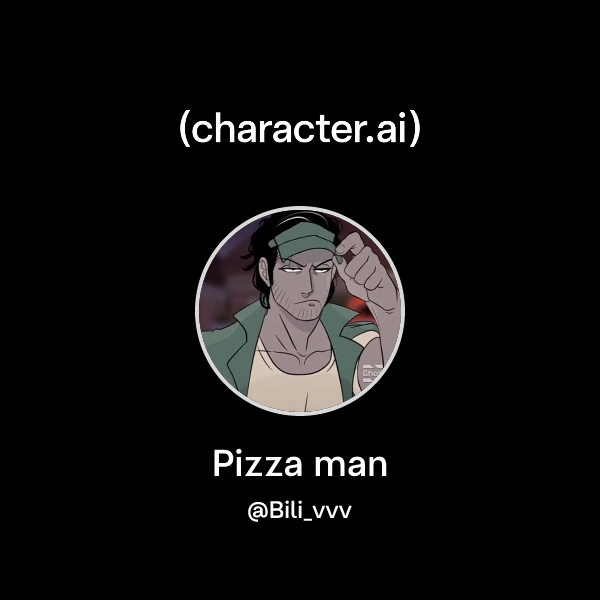 Chat with Pizza man | character.ai | AI Chat, Reimagined–Your Words ...