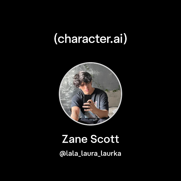 Chat with Zane Scott | character.ai | AI Chat, Reimagined–Your Words. Your World.