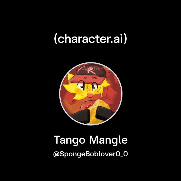 Chat with Tango Mangle | character.ai | AI Chat, Reimagined–Your Words ...