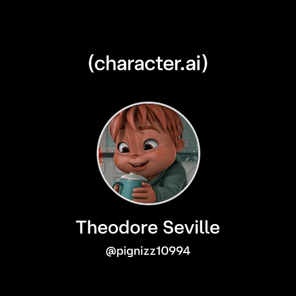 Chat with Theodore Seville | character.ai | AI Chat, Reimagined–Your ...