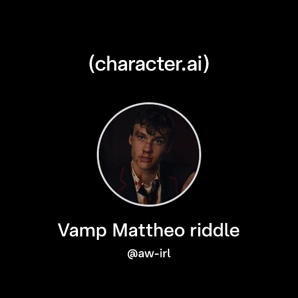 Chat with Vamp Mattheo riddle | character.ai | AI Chat, Reimagined–Your ...