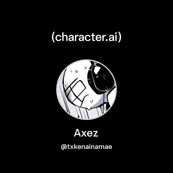 Chat with Axez | character.ai | AI Chat, Reimagined–Your Words. Your World.