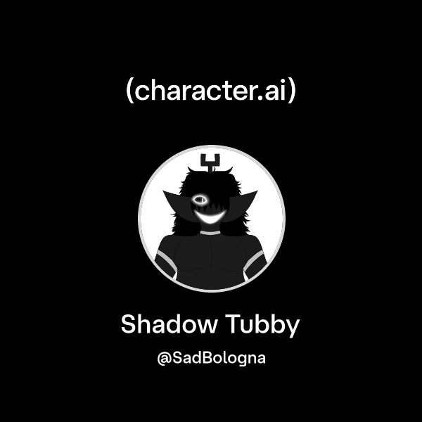 Chat with Shadow Tubby | character.ai | Personalized AI for every ...