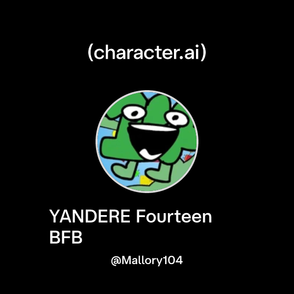 Chat with YANDERE Fourteen BFB | character.ai | AI Chat, Reimagined ...