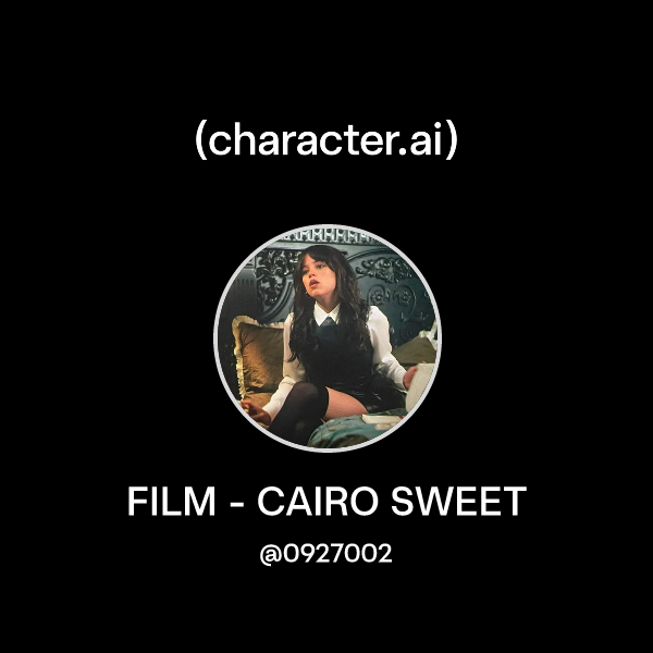 Chat with FILM - CAIRO SWEET | character.ai | AI Chat, Reimagined–Your ...