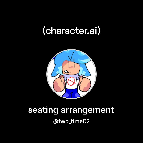 Chat with seating arrangement | character.ai | Personalized AI for ...