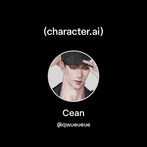 Chat with Cean | character.ai | Personalized AI for every moment of ...