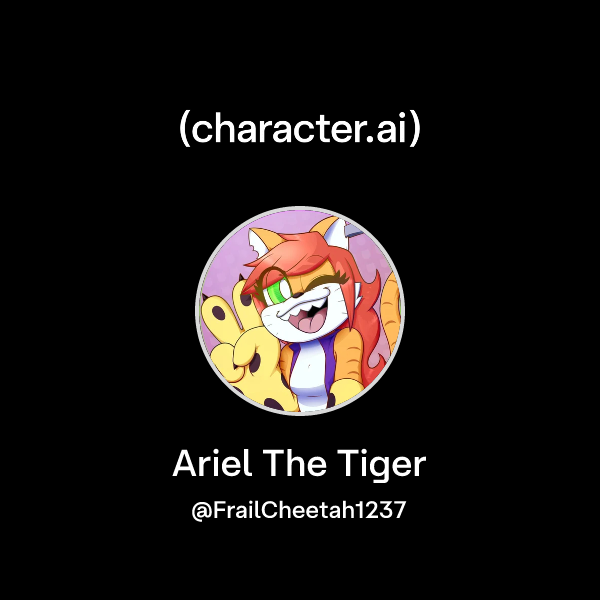 Chat with Ariel The Tiger | character.ai | AI Chat, Reimagined–Your ...