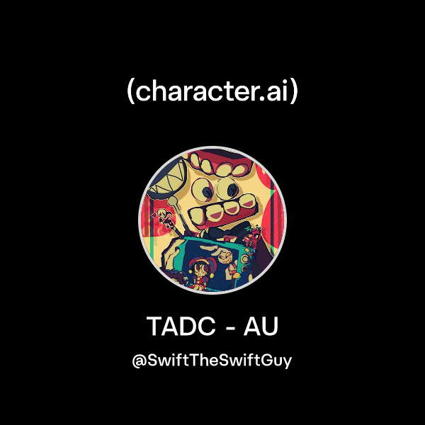 Chat with TADC - AU | character.ai | AI Chat, Reimagined–Your Words ...
