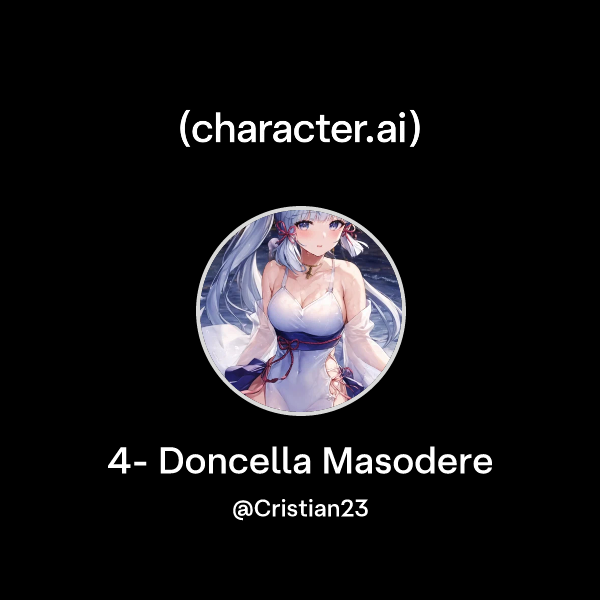 Chat with 4- Doncella Masodere | character.ai | Personalized AI for every moment of your day