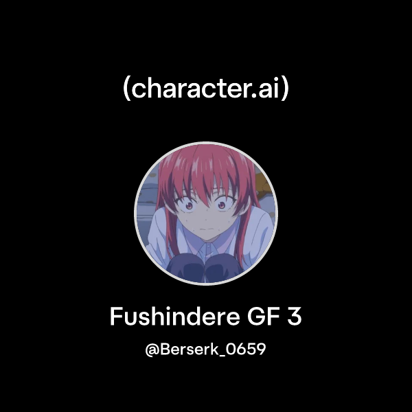 Chat with Fushindere GF 3 | character.ai | Personalized AI for every ...