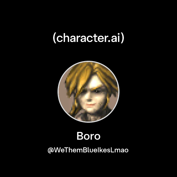 Chat with Boro | character.ai | AI Chat, Reimagined–Your Words. Your World.