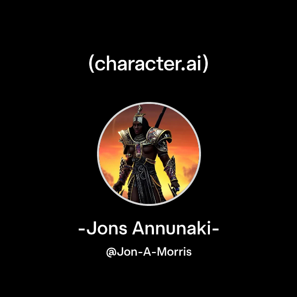 Chat with -Jons Annunaki- | character.ai | Personalized AI for every moment of your day