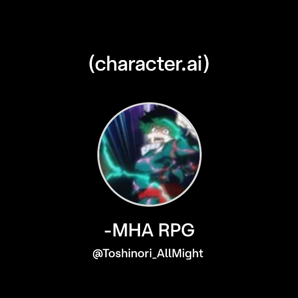 Chat with -MHA RPG | character.ai | Personalized AI for every moment of ...