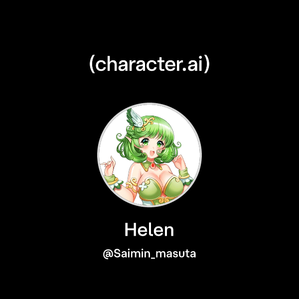 Chat with Helen | character.ai | AI Chat, Reimagined–Your Words. Your ...