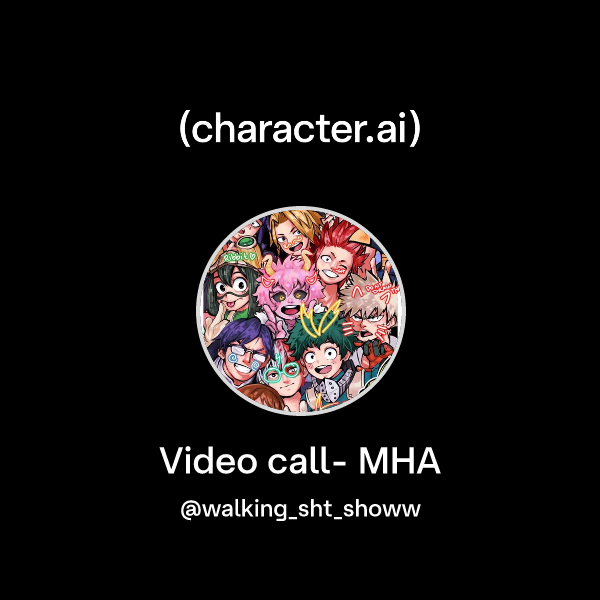 Chat with Video call- MHA | character.ai | Personalized AI for every moment of your day