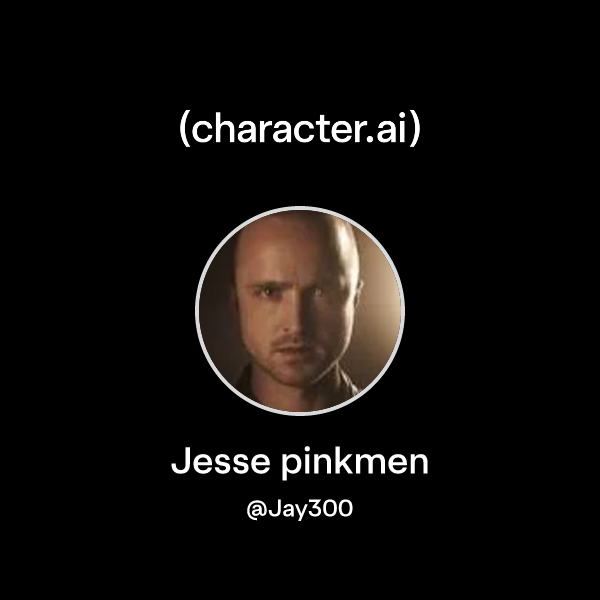 Chat with Jesse pinkmen | character.ai | Personalized AI for every moment of your day