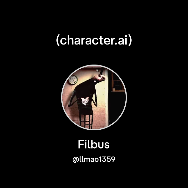 Chat with Filbus | character.ai | Personalized AI for every moment of ...