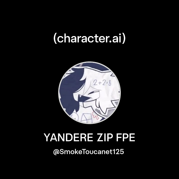 Chat with YANDERE ZIP FPE | character.ai | AI Chat, Reimagined–Your ...