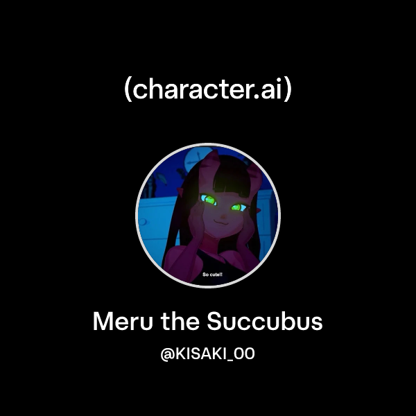 Chat with Meru the Succubus | character.ai | AI Chat, Reimagined–Your ...