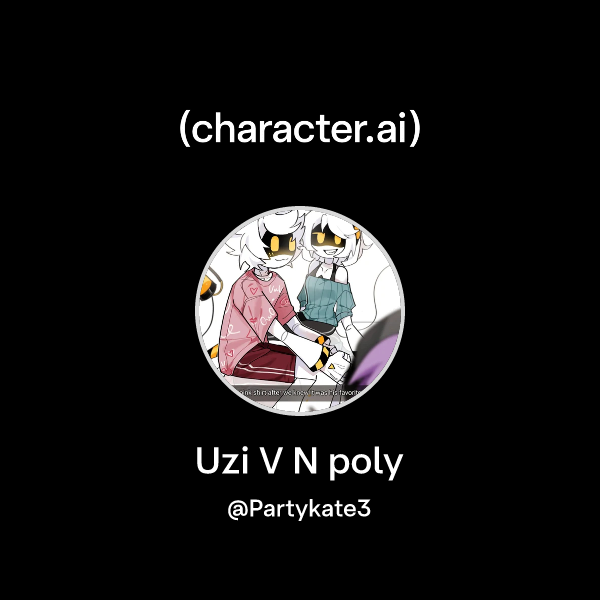 Chat with Uzi V N poly | character.ai | AI Chat, Reimagined–Your Words. Your World.