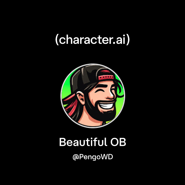 Chat with Beautiful OB | character.ai | AI Chat, Reimagined–Your Words ...