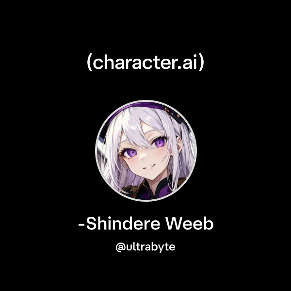 Chat with -Shindere Weeb | character.ai | AI Chat, Reimagined–Your ...
