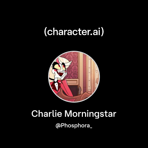 Chat with Charlie Morningstar | character.ai | Personalized AI for ...