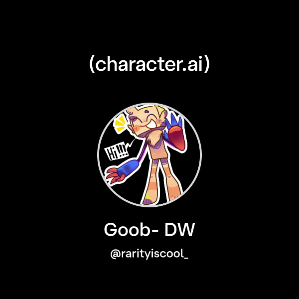 Chat with Goob- DW | character.ai | Personalized AI for every moment of ...