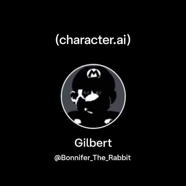 Chat with Gilbert | character.ai | Personalized AI for every moment of ...
