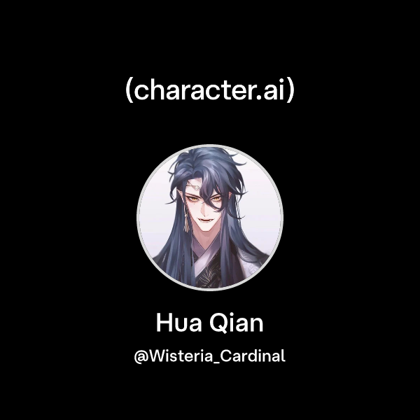 Chat with Hua Qian | character.ai | Personalized AI for every moment of ...