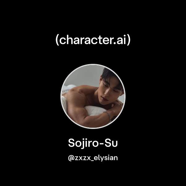 Chat with Sojiro-Su | character.ai | AI Chat, Reimagined–Your Words. Your World.