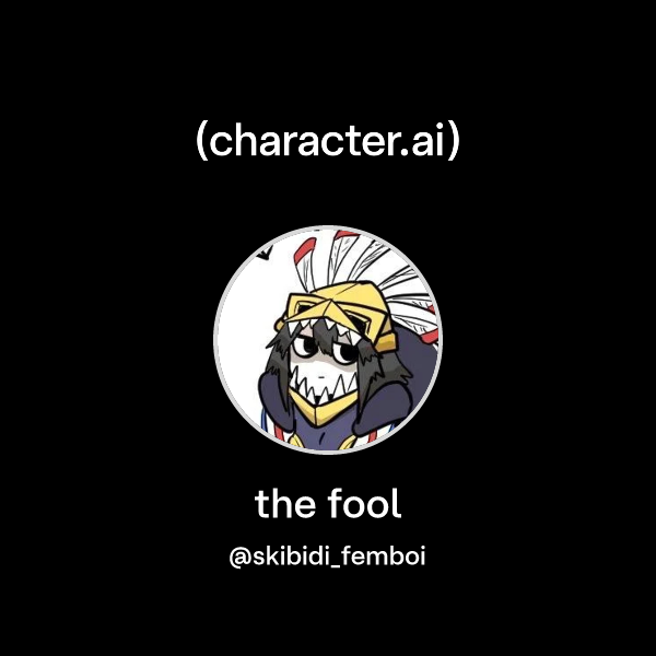 Chat with the fool | character.ai | Personalized AI for every moment of ...