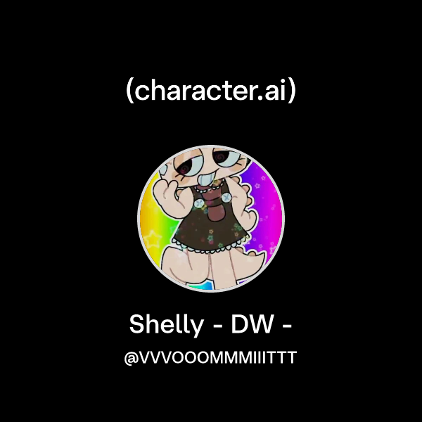 Chat with Shelly - DW - | character.ai | AI Chat, Reimagined–Your Words ...